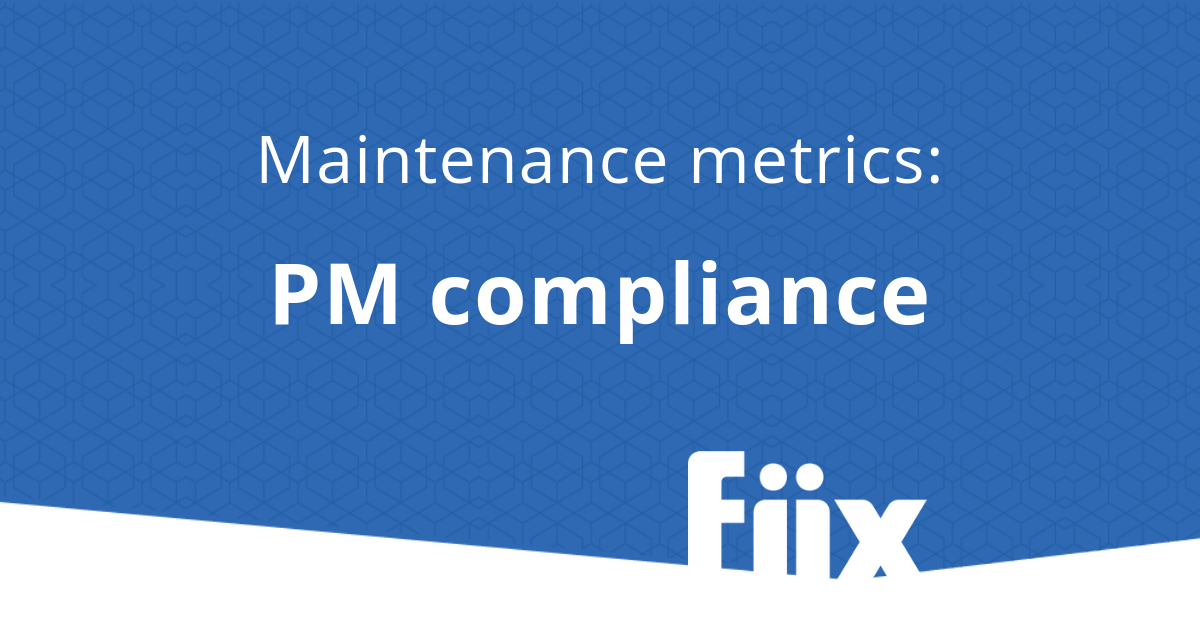 Advanced CMMS Metrics - PM Compliance