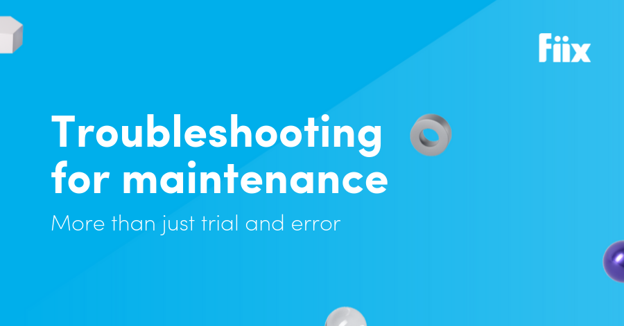 Troubleshooting Techniques Tips For Maintenance Fiix